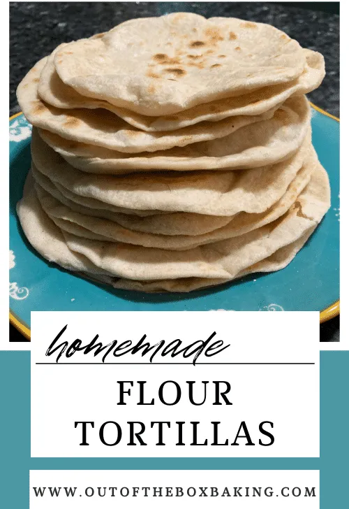 Homemade Flour Tortillas - Out of the Box Baking
