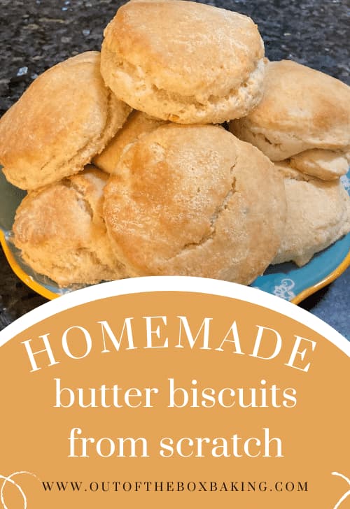 Homemade Butter Biscuits from Scratch - Out of the Box Baking