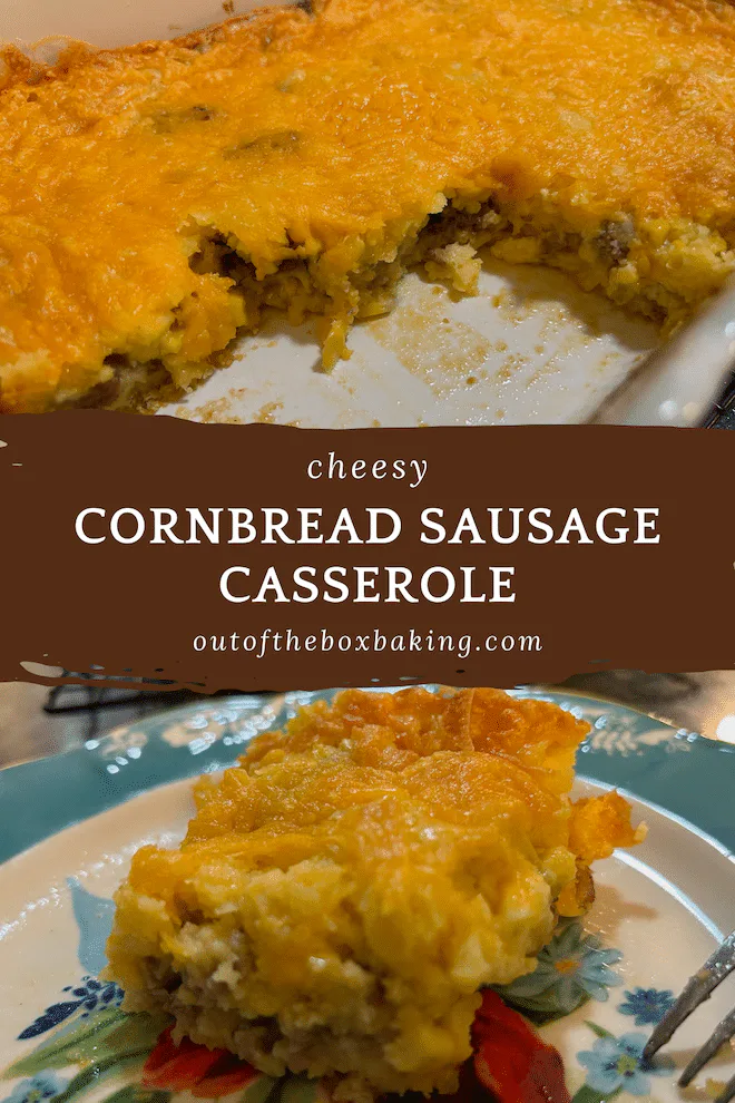 Cheesy Cornbread Sausage Casserole - Out of the Box Baking