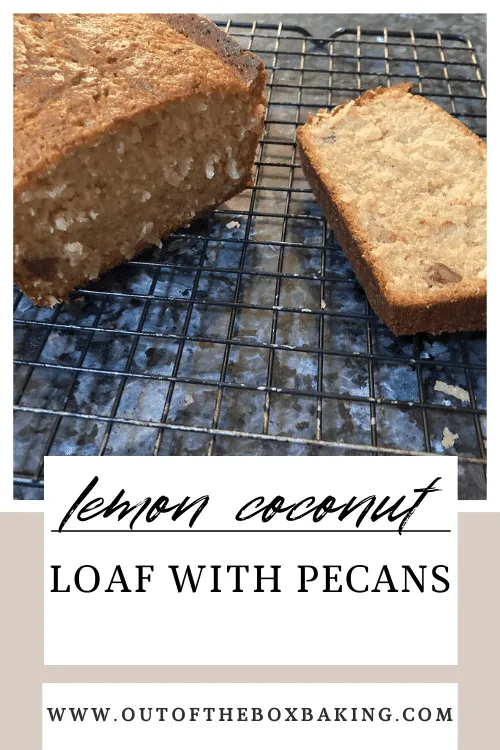 Lemon Coconut Loaf with Pecans - Out of the Box Baking