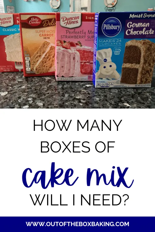 How Many Boxes of Cake Mix Will I Need? - Out of the Box Baking