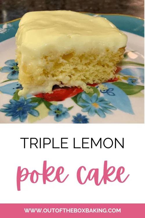 Triple Lemon Poke Cake - Out of the Box Baking